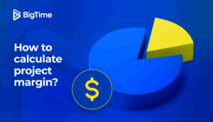 Project Margin: What Is It and How to Calculate It