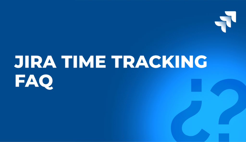 Jira Time Tracking Made Simple - Guide and FAQ | BigTime Software