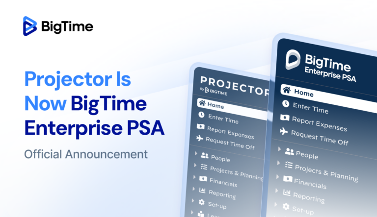 Projector Is Now BigTime Enterprise PSA: How We’re Aligning Our Platform